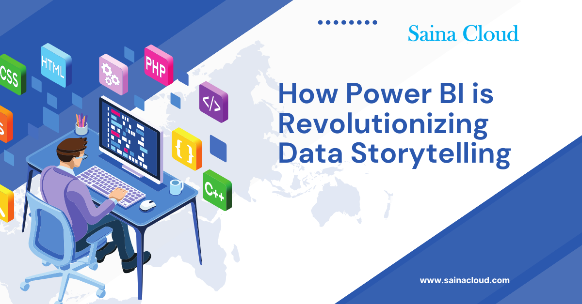 How Power BI is Revolutionizing Data Storytelling - Saina Cloud ...