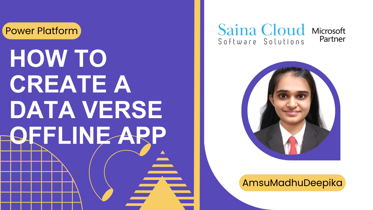 Video blog: How to Create a Dataverse Offline App - Saina Cloud Software Solutions