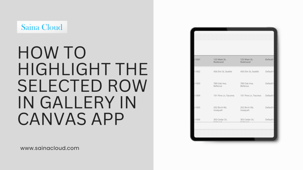 How to Highlight the Selected row in Gallery in Canvas App - Saina ... How to Highlight the Selected row in Gallery in Canvas App - Saina ...